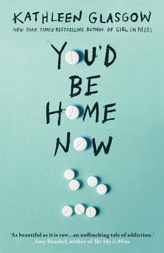 You'd Be Home Now by Kathleen Glasgow – Popular Book Company Pte Ltd