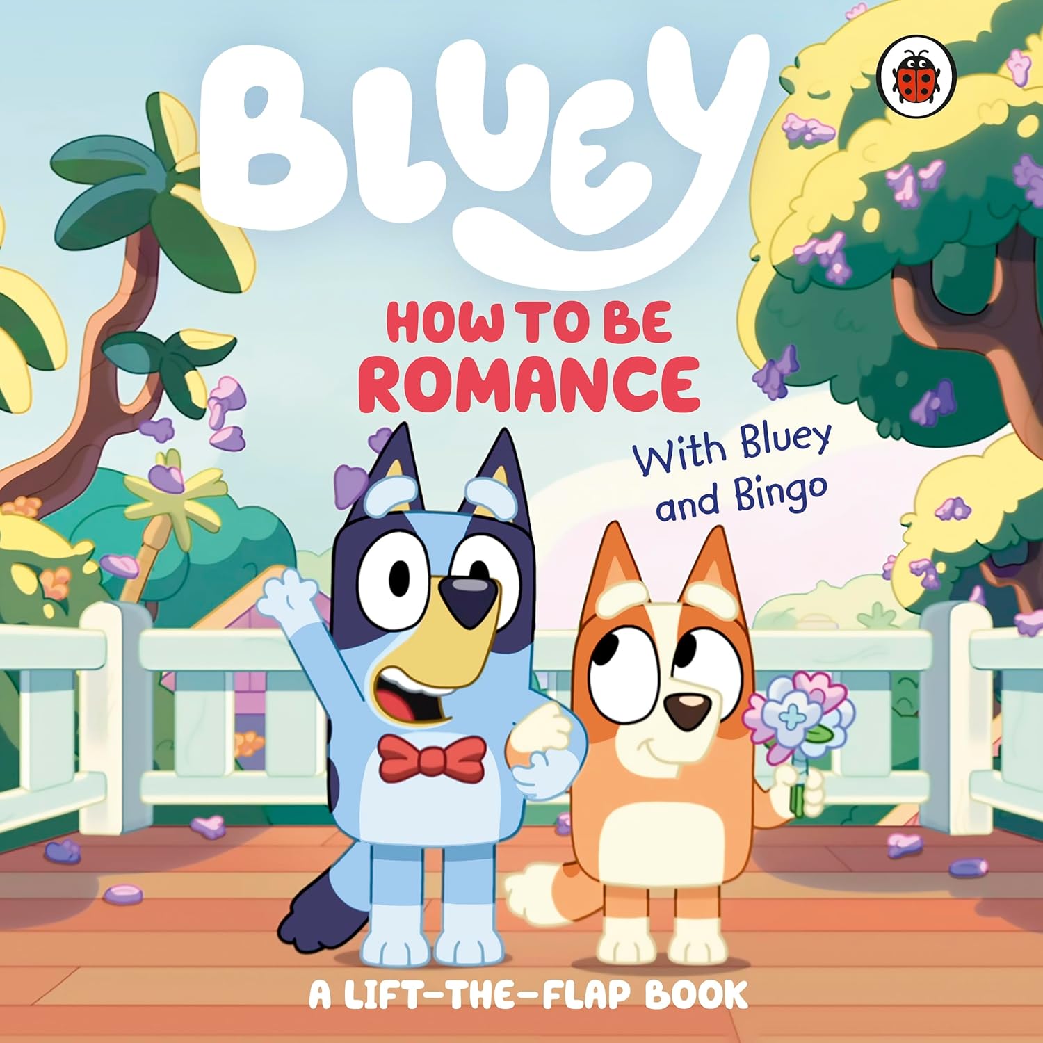Bluey: How to be Romance: A Lift-the-Flap Book – Popular Book Company ...