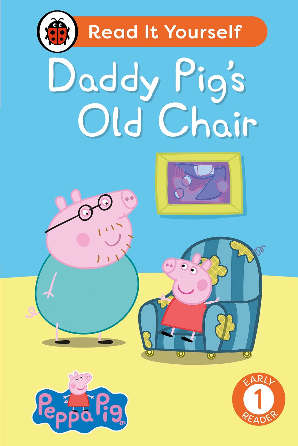 Peppa Pig Daddy Pig's Old Chair: Read It Yourself - Level 1 Early Read – Popular Book Company ...