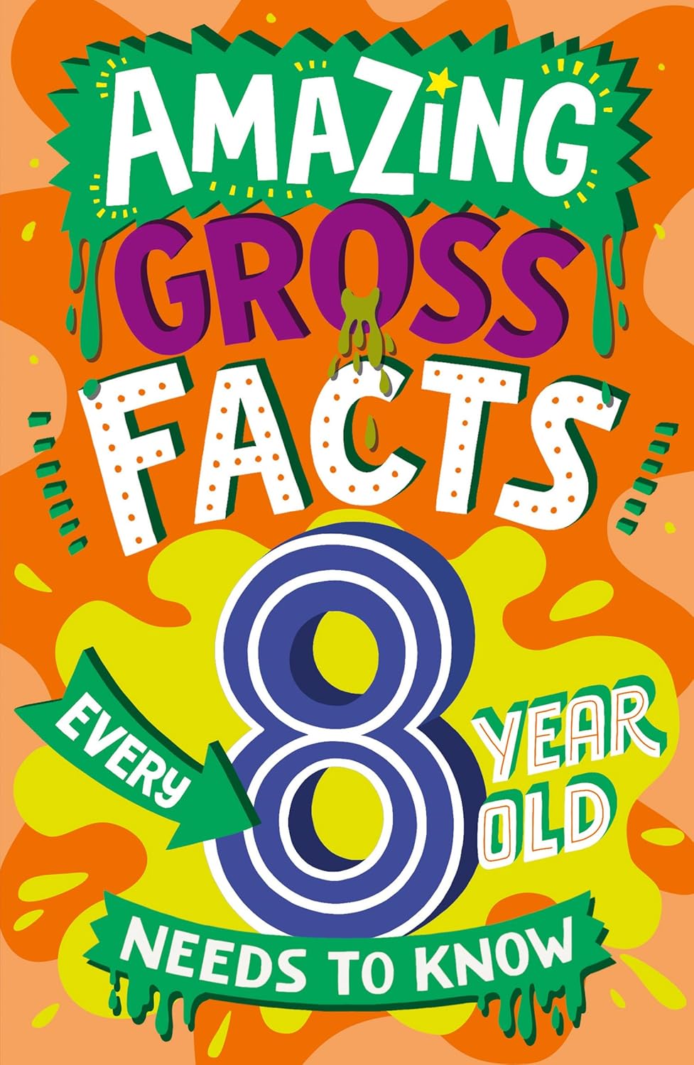 Amazing Gross Facts Every 8 Year Old Needs to Know – Popular Book ...