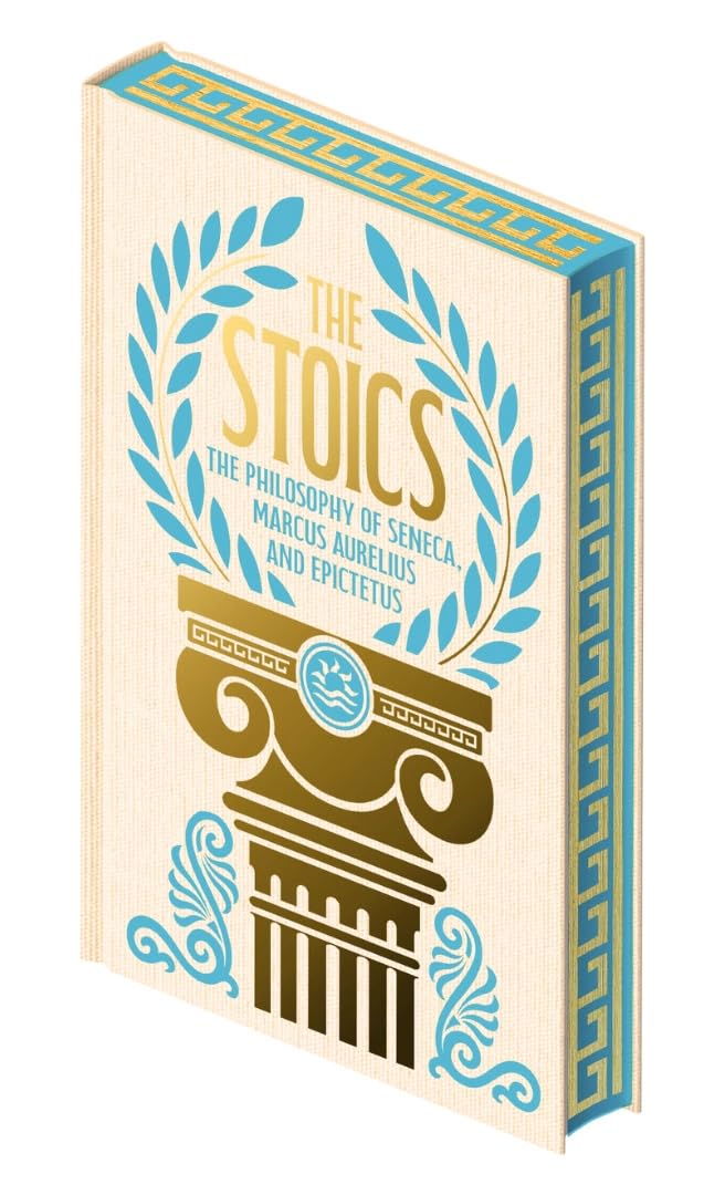 The Stoics: The Philosophy of Seneca, Epictetus and Marcus Aurelius ...