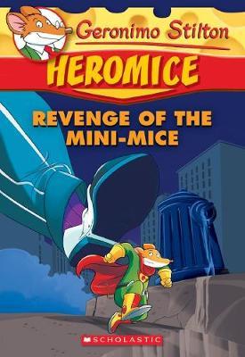Geronimo Stilton Heromice #11: Revenge of the Mini-Mice – Popular Book ...