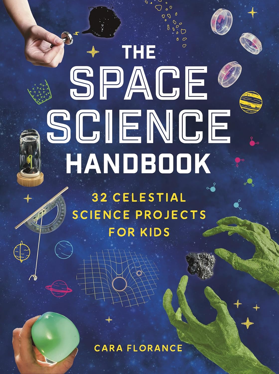 The Space Science Handbook: 32 Celestial Science Projects for Kids ...